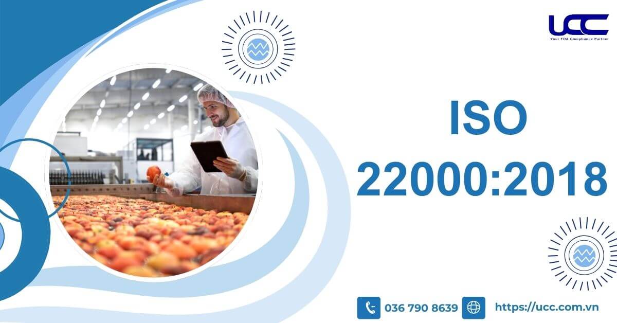 Chứng nhận ISO 22000:2018 - Quy định và yêu cầu bắt buộc - CÔNG TY TNHH UCC VIỆT NAM